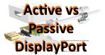 active-displayport-connector-chip_sm – Up & Running Inc – Tech How To's