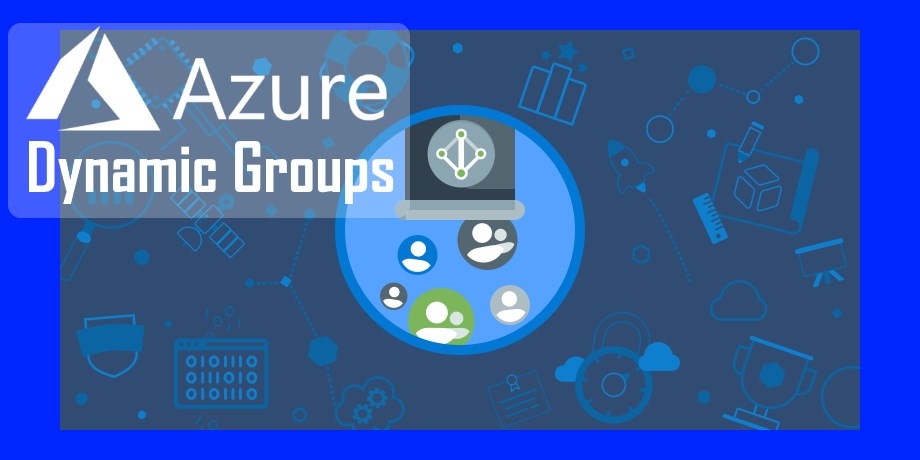 SOLVED: VIDEO: How To Create Dynamic Groups in Azure Active Directory - Up & Running Inc - Tech ...