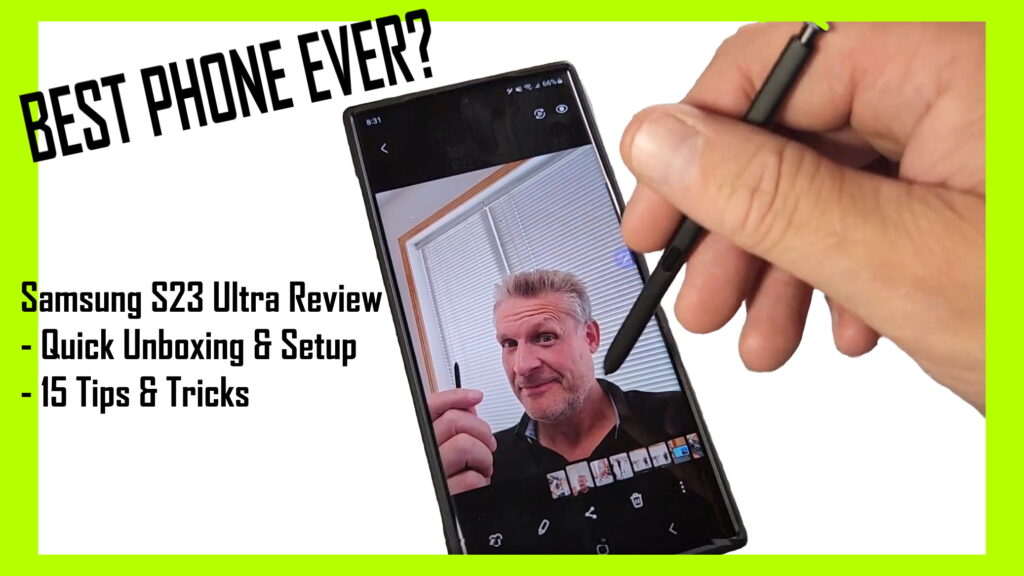 Samsung S23 Ultra Review: Unboxing & Tips